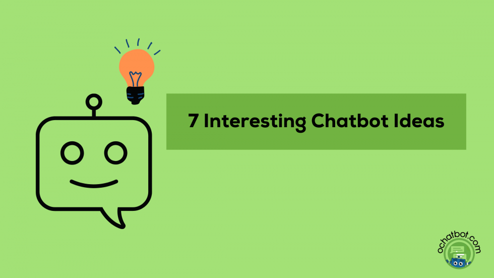 7 Interesting Chatbot Ideas for 2025