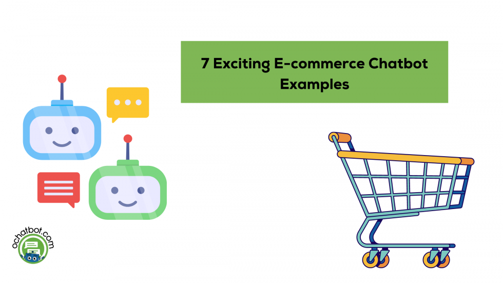7 Exciting eCommerce Chatbot Examples