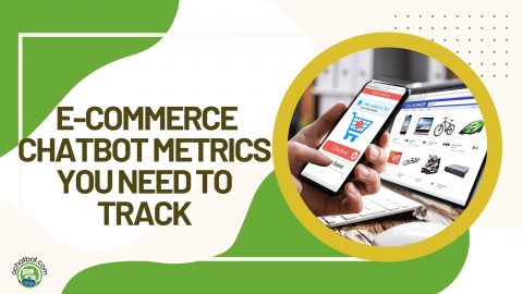12 Important E-commerce Chatbot Metrics | Ometrics