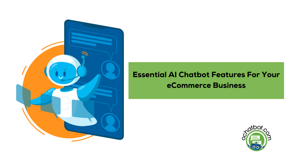 13 Essential AI Chatbot Features For Your eCommerce Business